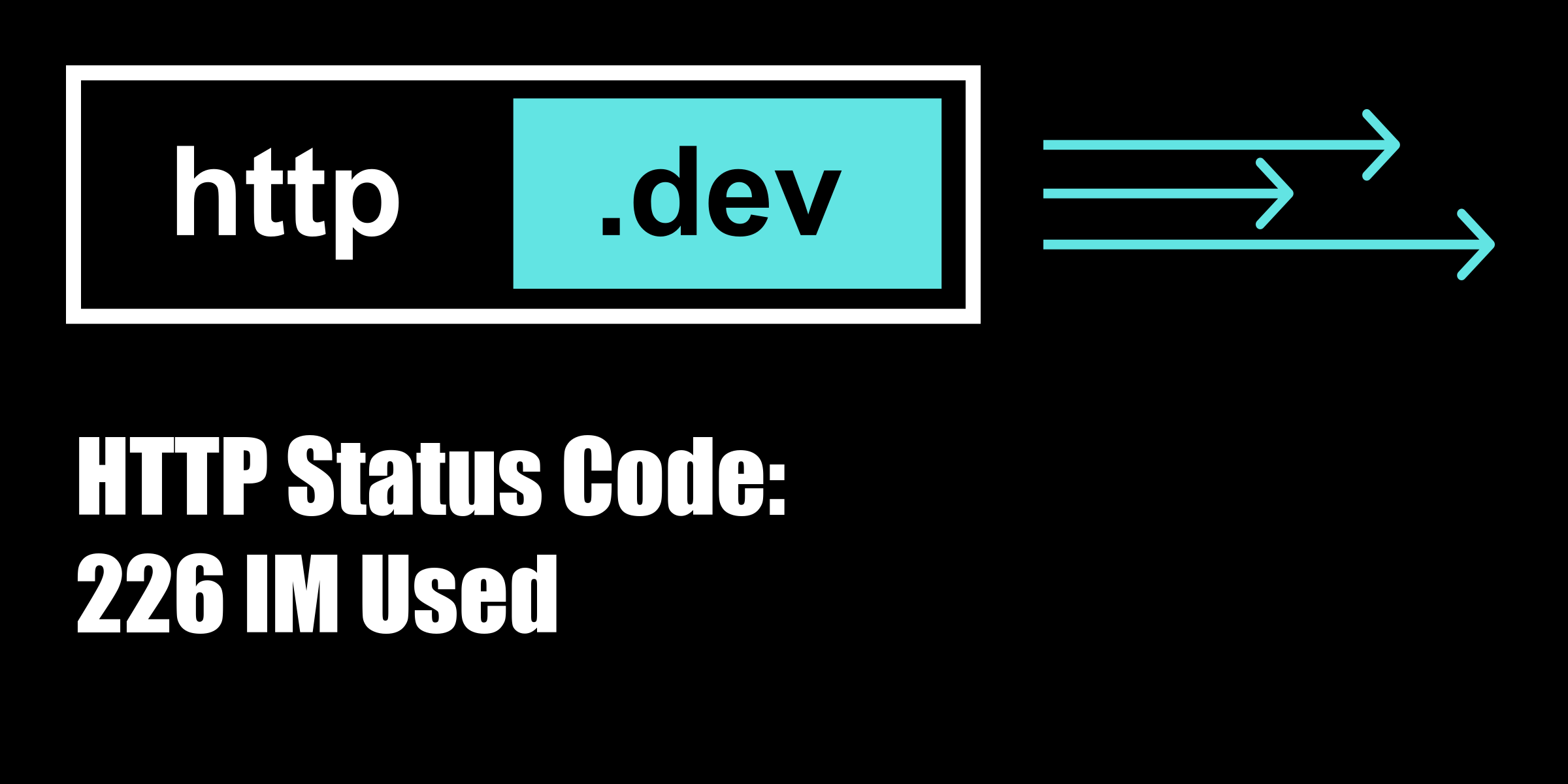 226 IM Used HTTP Status Code Explained 226 IM Used HTTP Status Code Explained