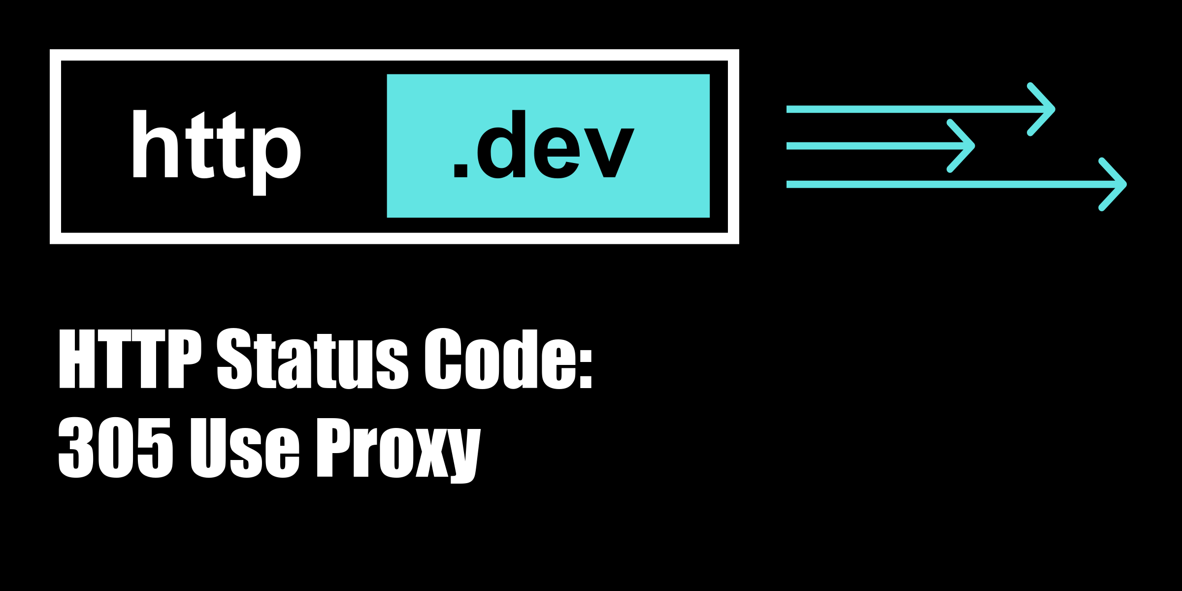 305 Use Proxy - HTTP status code explained